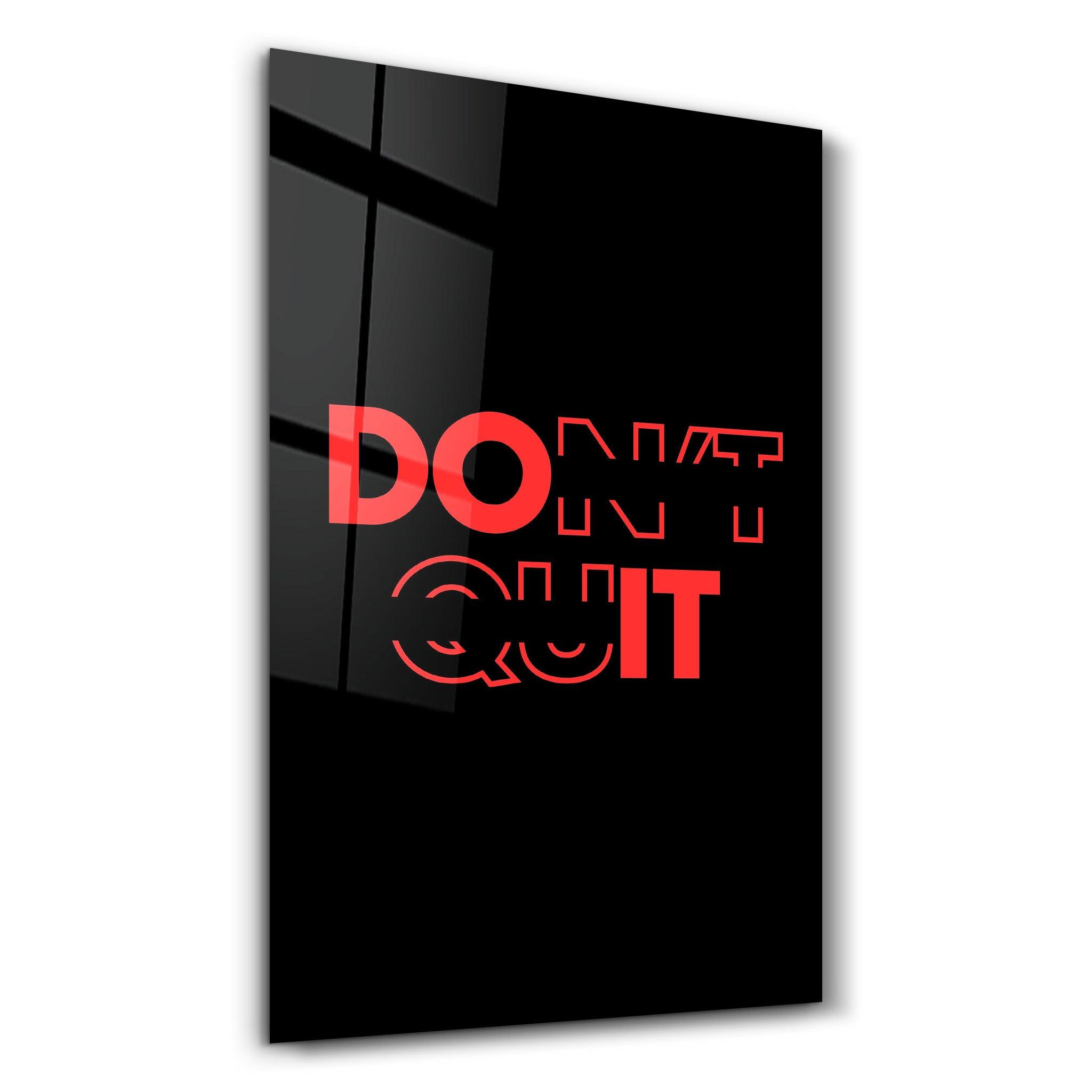 Don't Quit and Do It V2 | Motivational Glass Wall Art – Artdesigna