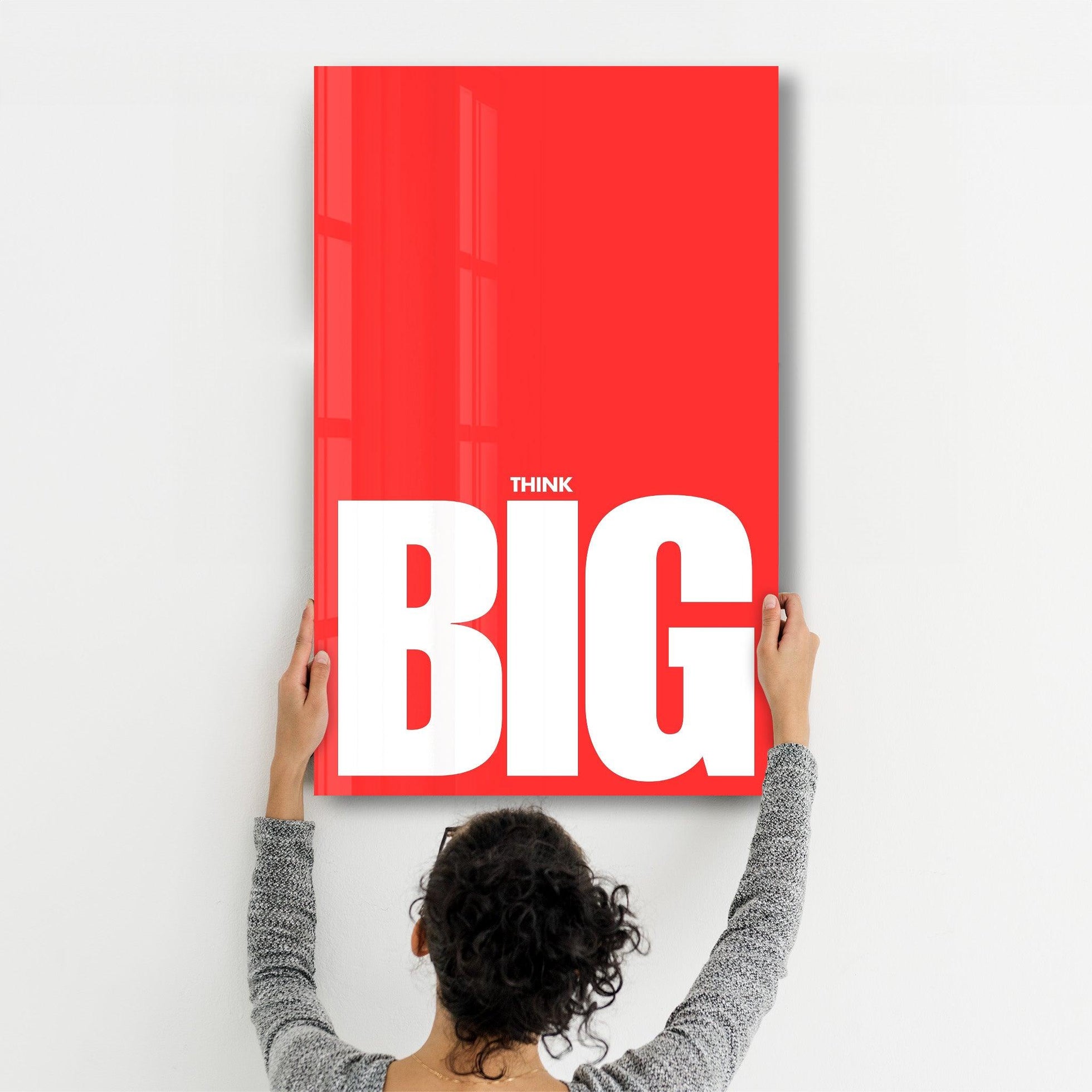Think BIG | Motivational Glass Wall Art – Artdesigna